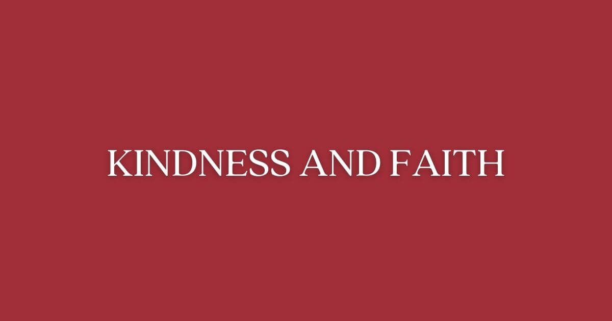Kindness and Faith