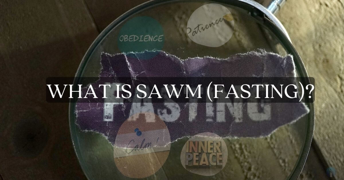 What is Sawm (Fasting)?