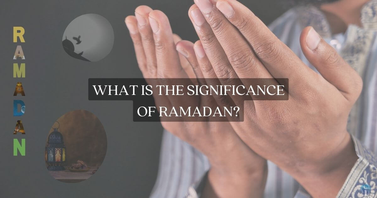 What is the significance of Ramadan?