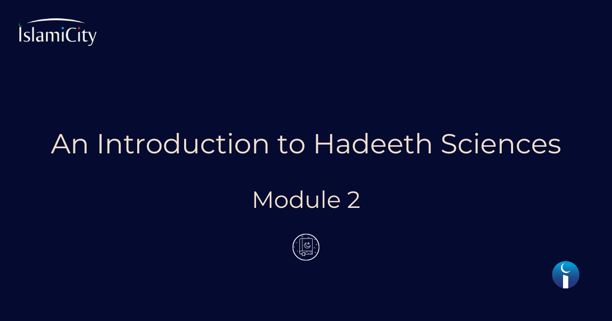 Science of Hadeeth - Module 2